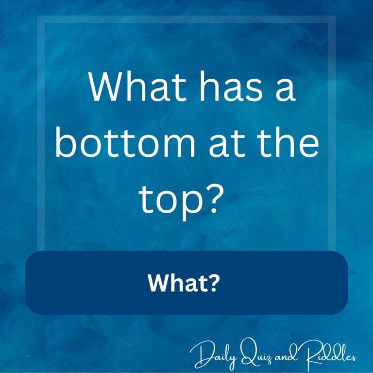 What has a bottom at the top? - Daily Quiz and Riddles