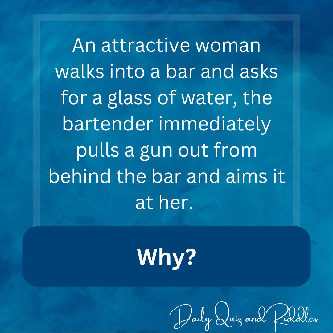 A woman walks into a bar and asks for water - Daily Quiz and Riddles