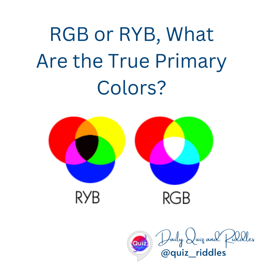RGB or RYB, What Are the True Primary Colors? - Daily Quiz and Riddles