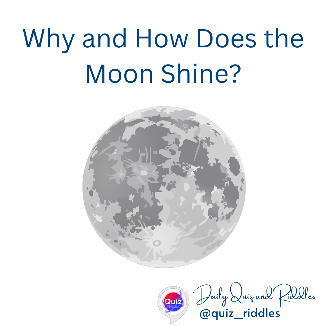 Why and How Does the Moon Shine? - Daily Quiz and Riddles