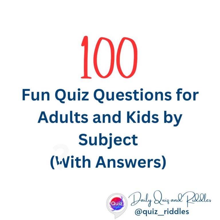 100 Fun Quiz Questions for Adults and Kids by Subject (With Answers ...