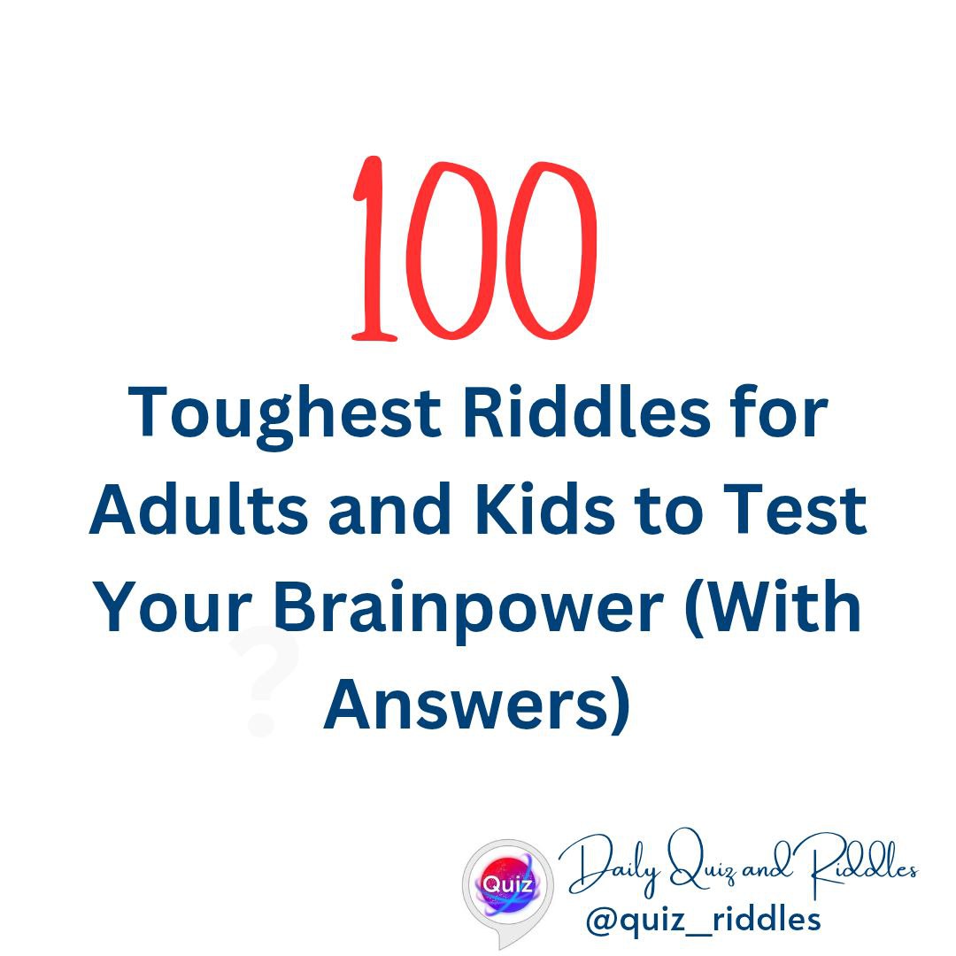 100 Toughest Riddles for Adults and Kids to Test Your Brainpower (With ...